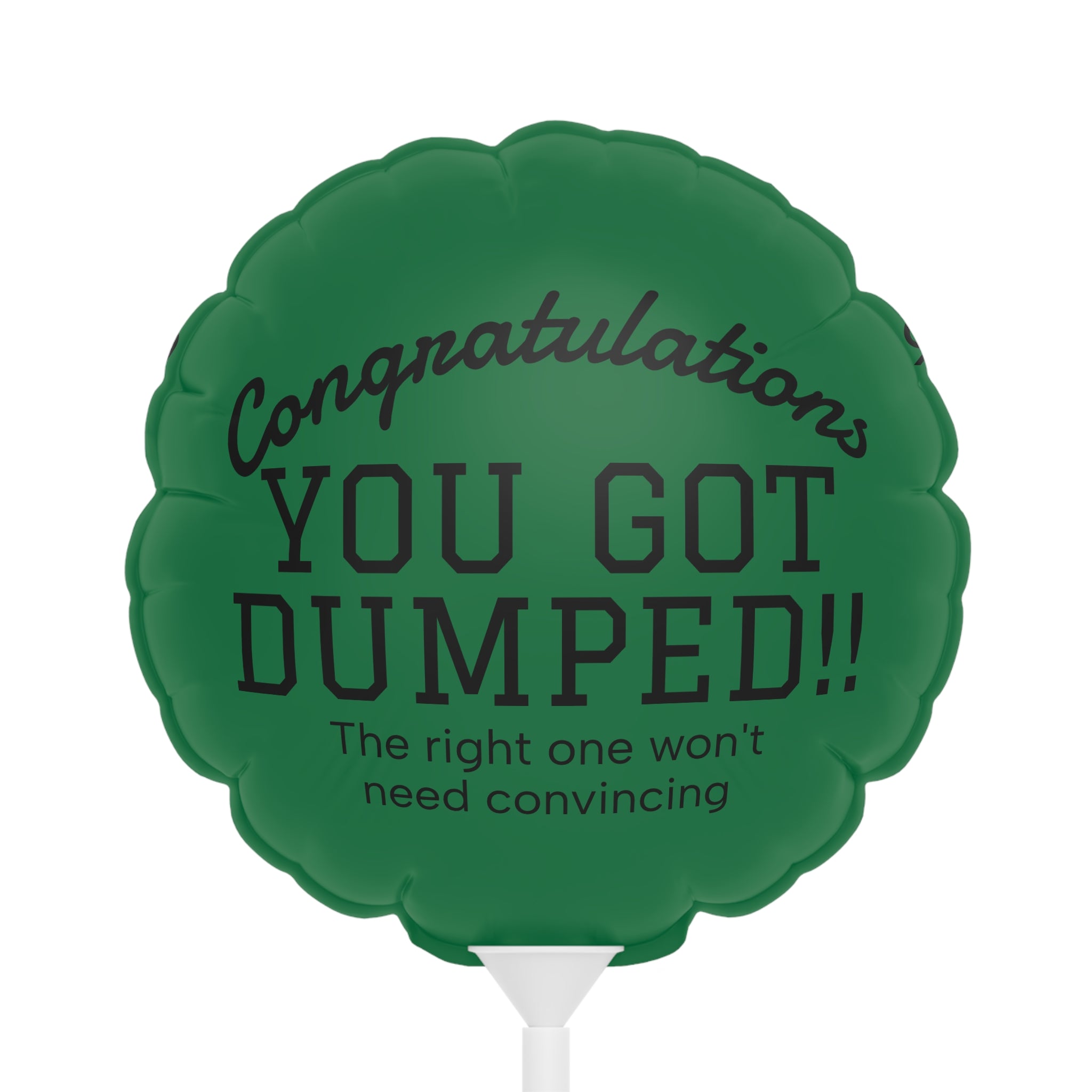 YOU GOT DUMPED Balloon – Date Less. Happy More.